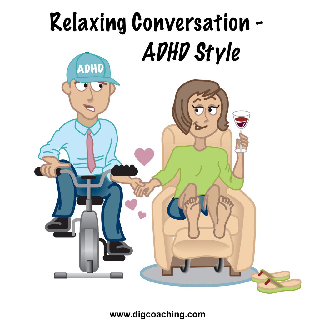 Relaxing ADHD Style DIG Coaching Practice Relaxing ADHD Style DIG Coaching Practice